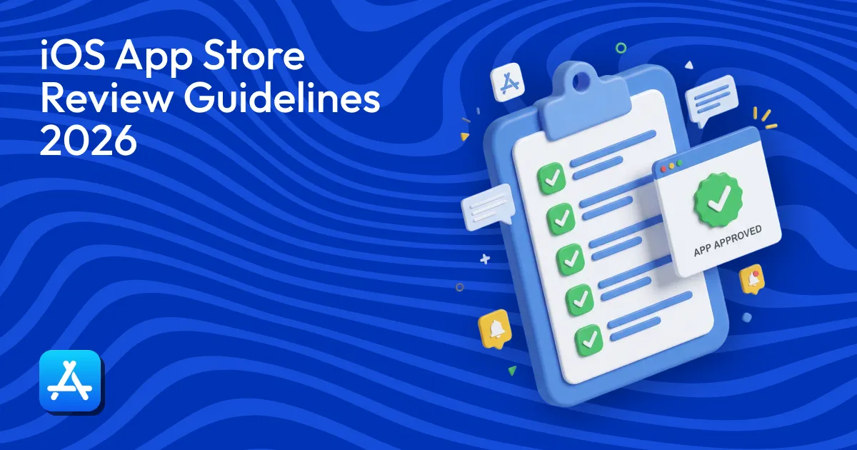 iOS App Store Review Guidelines 2026: The Best Guide